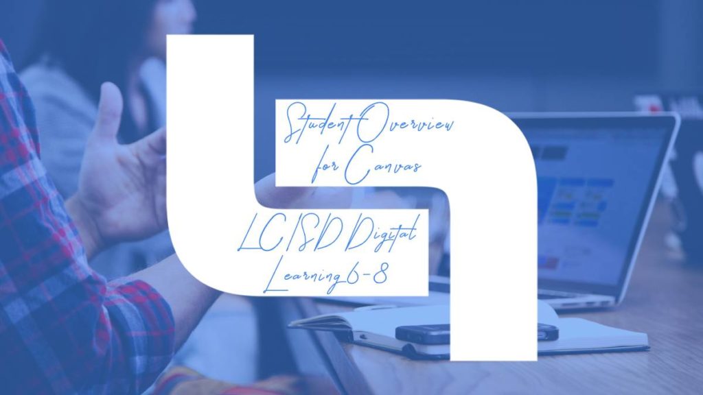 Student Overview for Canvas - LCISD Digital Learning 6-8 - Unit ...