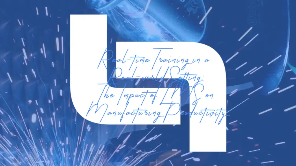 Real-time Training in a Real-world Setting: The Impact of LMS on ...