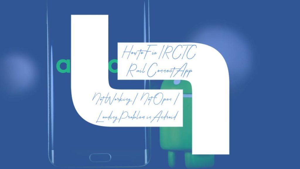 How to Fix IRCTC Rail Connect App Not Working / Not Open / Loading Problem in Android - Unit ...